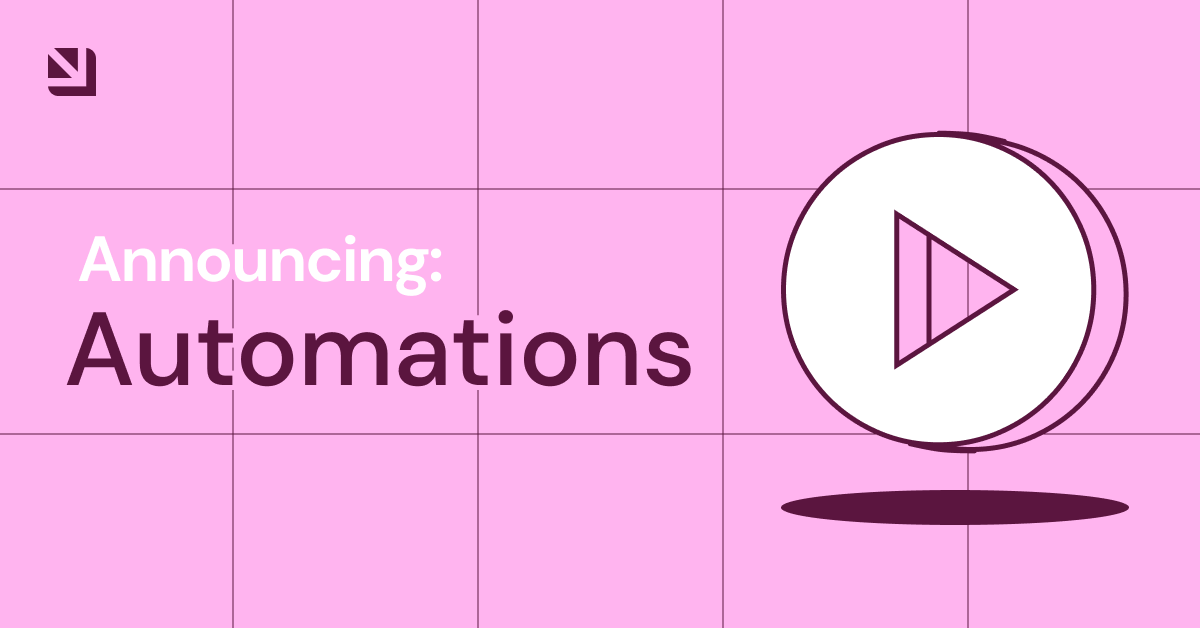 Announcing: Automations